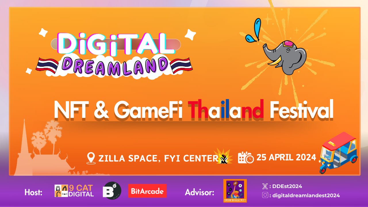 Digital Dreamland: NFT & GameFi Thailand Festival 2024 - Growth Marketing & Events for ...
